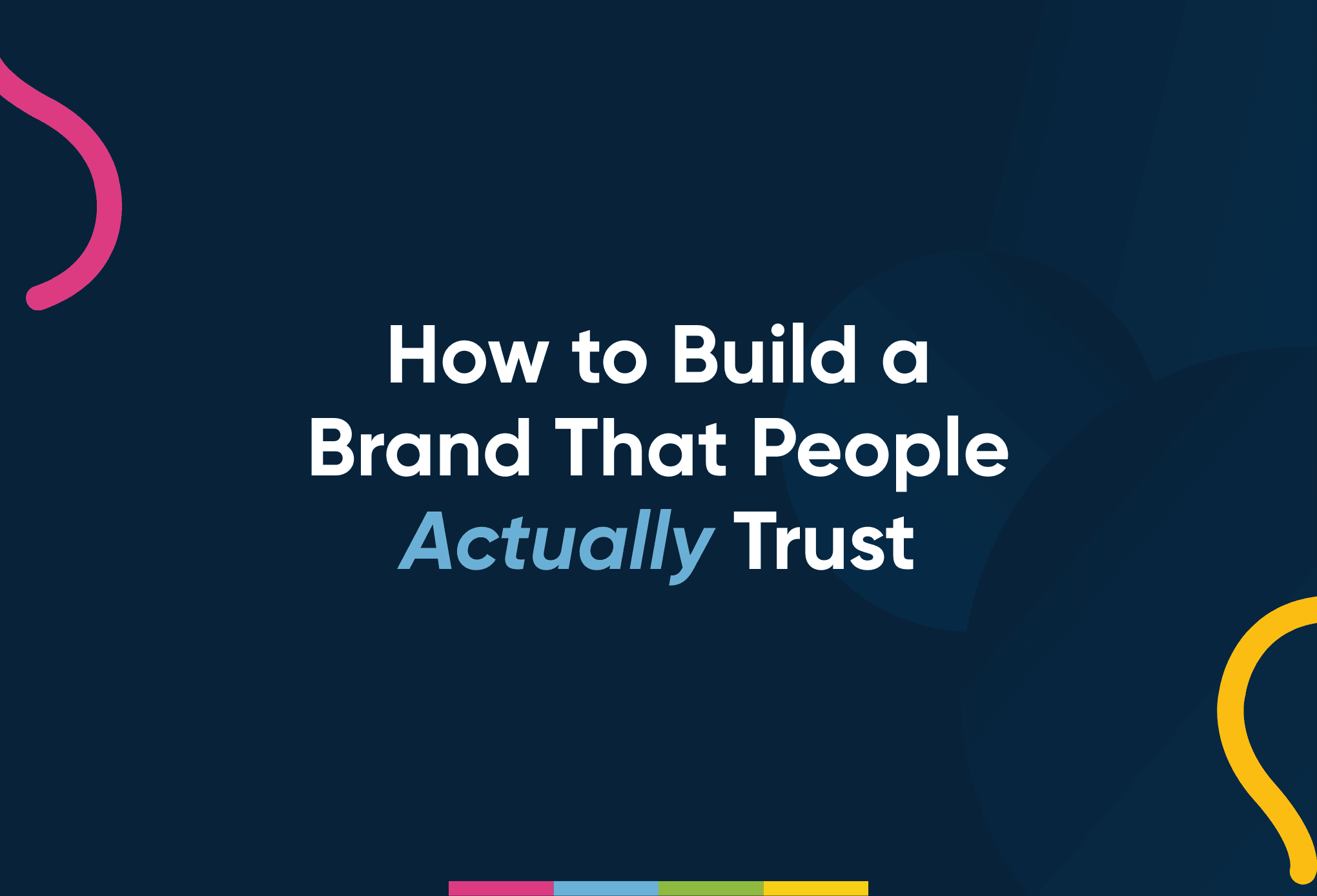 How to Build a Brand That People Actually Trust
